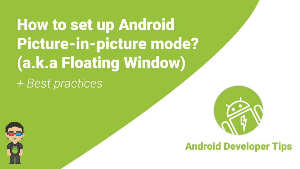 How to set up Android Picture-in-picture mode? (a.k.a Floating window) | Mohsen Mirhoseini