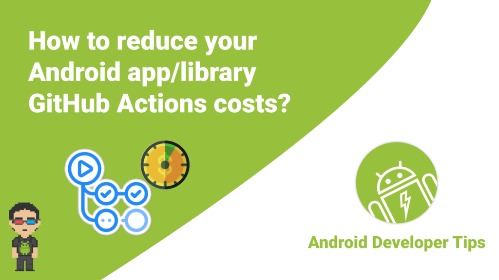 How to reduce your Android app/library GitHub Actions costs? - Mohsen Mirhoseini